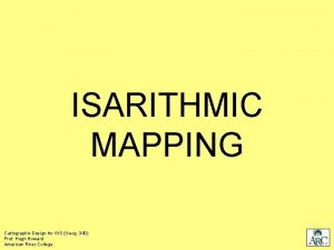 CARTOGRAPHIC DESIGN Cartographic Design for GIS Geog 340