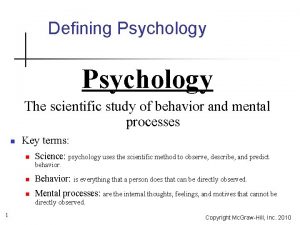 What is Psychology The scientific study of behavior