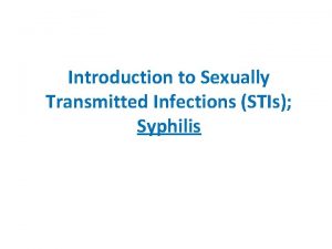 SYPHILIS SYPHILIS The term syphilis derived from poem