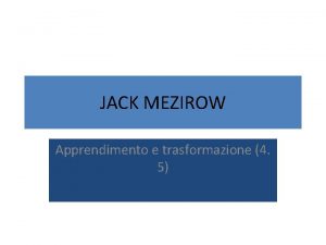 Jack Mezirow Transformational Learning TL Karissa Glass Jack
