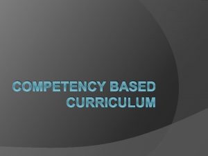 CURRICULUM DEVELOPMENT STANDARD BASED AND COMPETENCY BASED MODULAR
