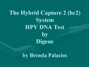 The Hybrid Capture 2 hc 2 System HPV