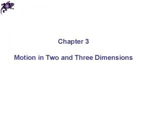 Chapter 6 Motion in Two Dimensions Section 6