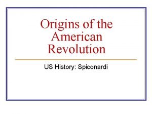 Causes of the American Revolution Salutary Neglect Britain