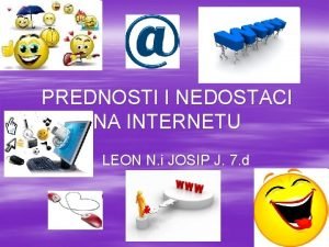 PREDNOSTI I NEDOSTATCI INTERNETA Prednosti interneta 1 BRA