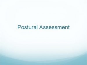 Static Postural Assessment static meaning without movement Postural