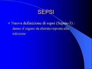 Epidemiologia Della Sepsi Dott Paolo Magri UO Medicina