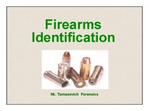Firearms Identification Types Function ballistics and trajectory Firearms