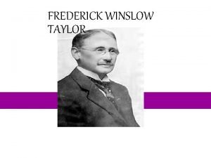 Administracin Cientfica FREDERICK WINSLOW TAYLOR 1856 1915 fundador