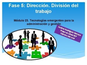 ACTIVIDAD INTEGRADORA FASE 4 DIRECCION DIVISION DEL TRABAJO
