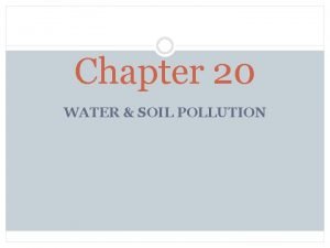 Chapter 14 Water Pollution Water Pollution Water pollution