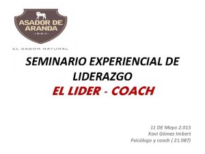 SEMINARIO EXPERIENCIAL DE LIDERAZGO y COMUNICACIN EL LIDER