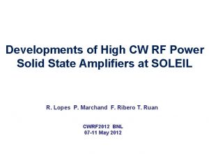 Solid State RF High Power Amplifier Developments at