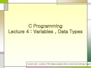 C Programming Lecture 4 Variables Data Types Lecture