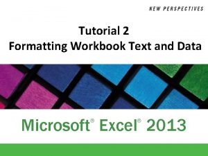 Excel Tutorial 2 Formatting Workbook Text and Data