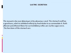 PHYSIOLOGY OF THE STOMACH REGULATION OF GASTRIC SECRETION