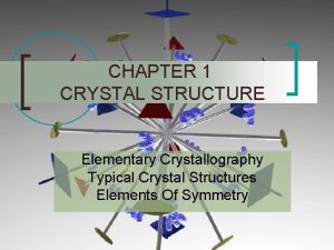 Introduction to Crystallography and Mineral Crystal Systems UNIT1