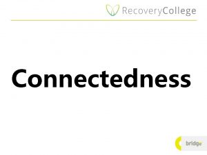 CHIME The CHIME framework for personal recovery There