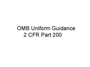 2 CFR 200 aka Uniform Guidance What is