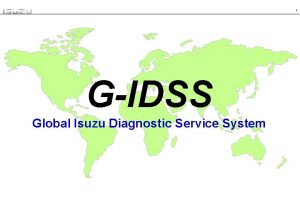 1 GIDSS Global Isuzu Diagnostic Service System 2