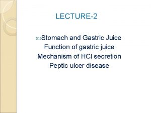 PHYSIOLOGY OF THE STOMACH REGULATION OF GASTRIC SECRETION