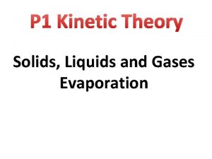 Solids Liquids and Gases Kinetic Theory The kinetic