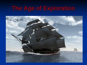 The Age of Exploration Parts of a Ship