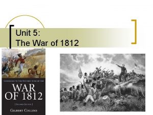The Aftermath of the War of 1812 UNIT