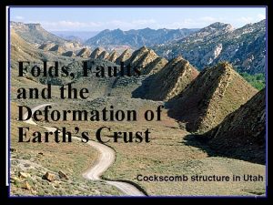 Deforming the Earths Crust Faults and Folds Chapter