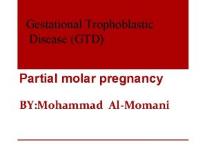 Gestational Trophoblastic Disease GTD Part I Molar Pregnancy